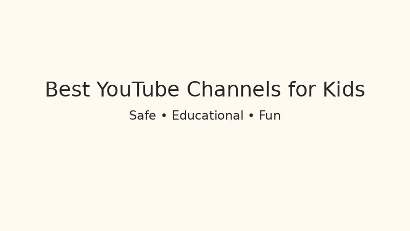 10 Best YouTube Channels for Children – Educational & Fun